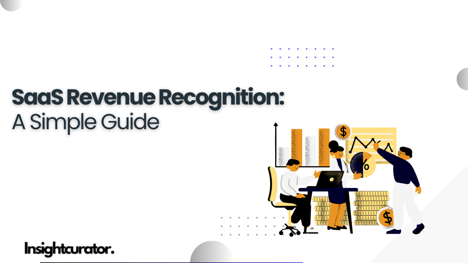 SaaS Revenue Recognition: A Simple Guide